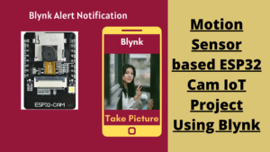 IoT Security Camera using ESP32-Cam Blynk and PIR Sensor - IoT Starters