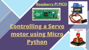 Controlling a servo motor using Raspberry Pi Pico - IoT Starters